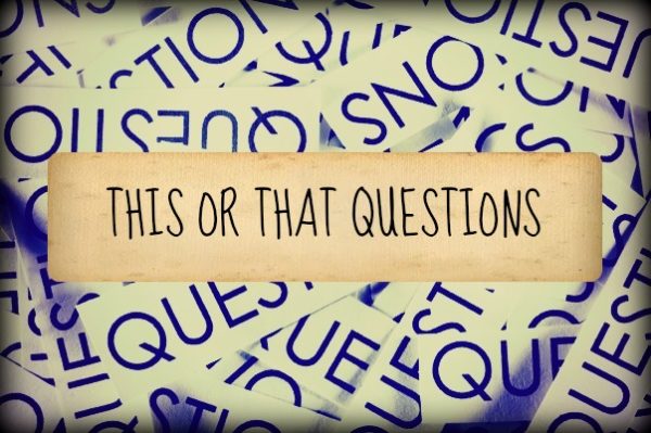 This Or That Questions. – Peytons View