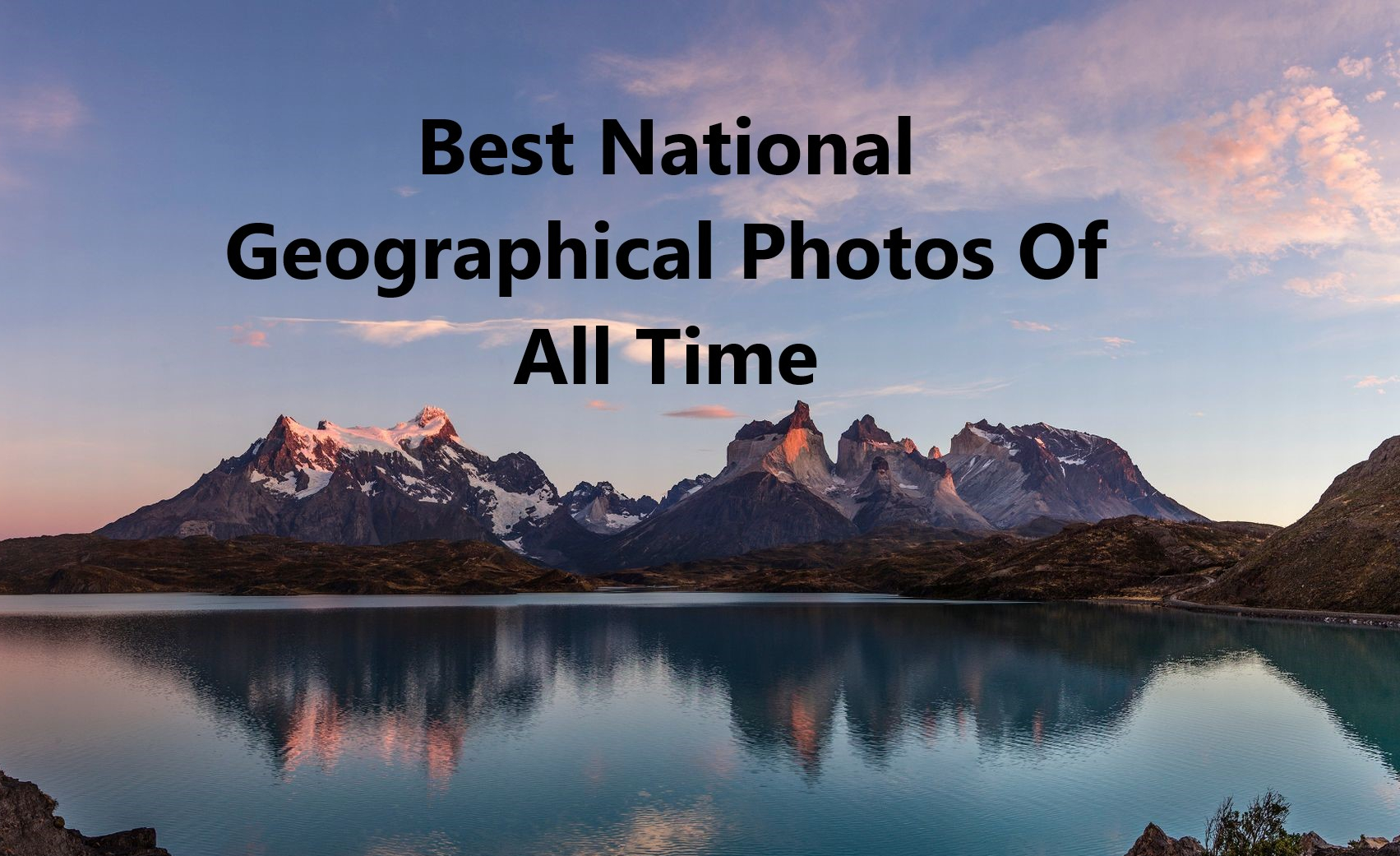 Best National Geographical Photos Of All Time! – Peytons View