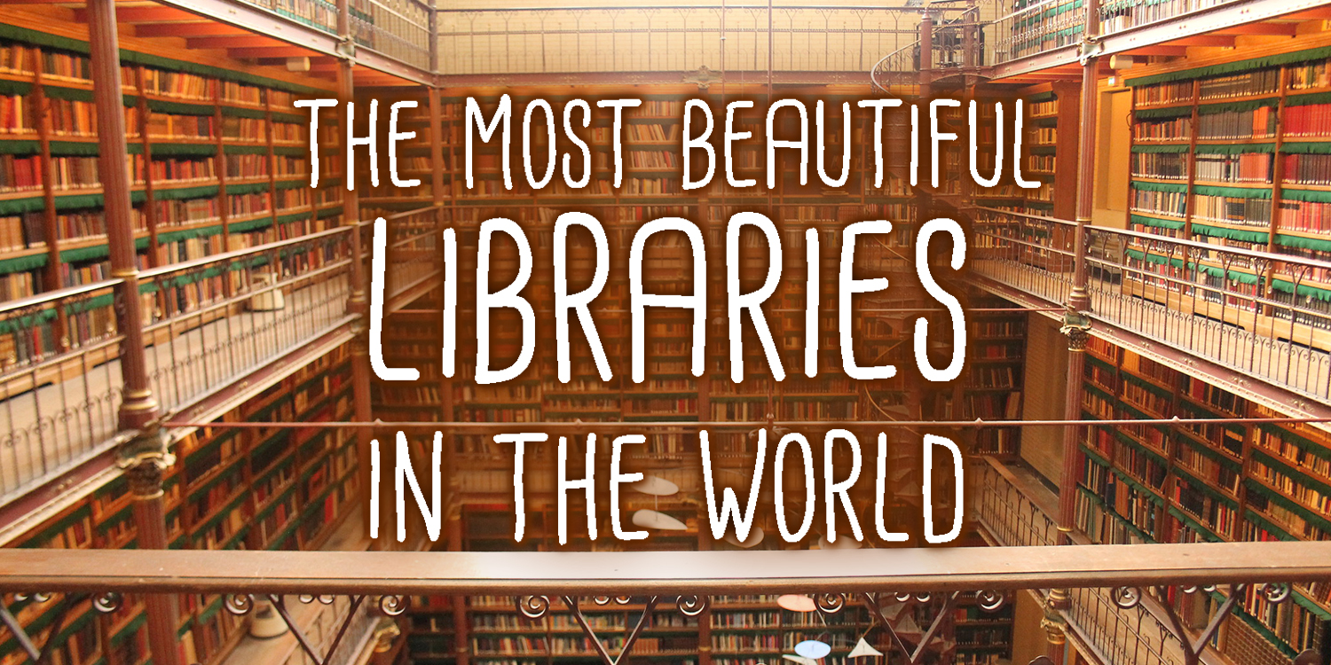Most Majestic Libraries In The World – Peytons View