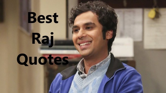 Best Raj Koothrappali Quotes – Peytons View